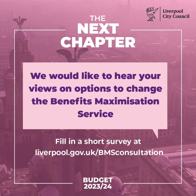 BUDGET: Benefits Maximisation Service consultation begins - Liverpool ...